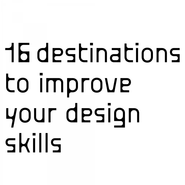 16 destinations to improve your design skills - Besign School